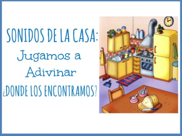 SONIDOS DE LA CASA: JUGAMOS A ADIVINAR ¿DÓNDE LO ENCONTRAMOS ...
